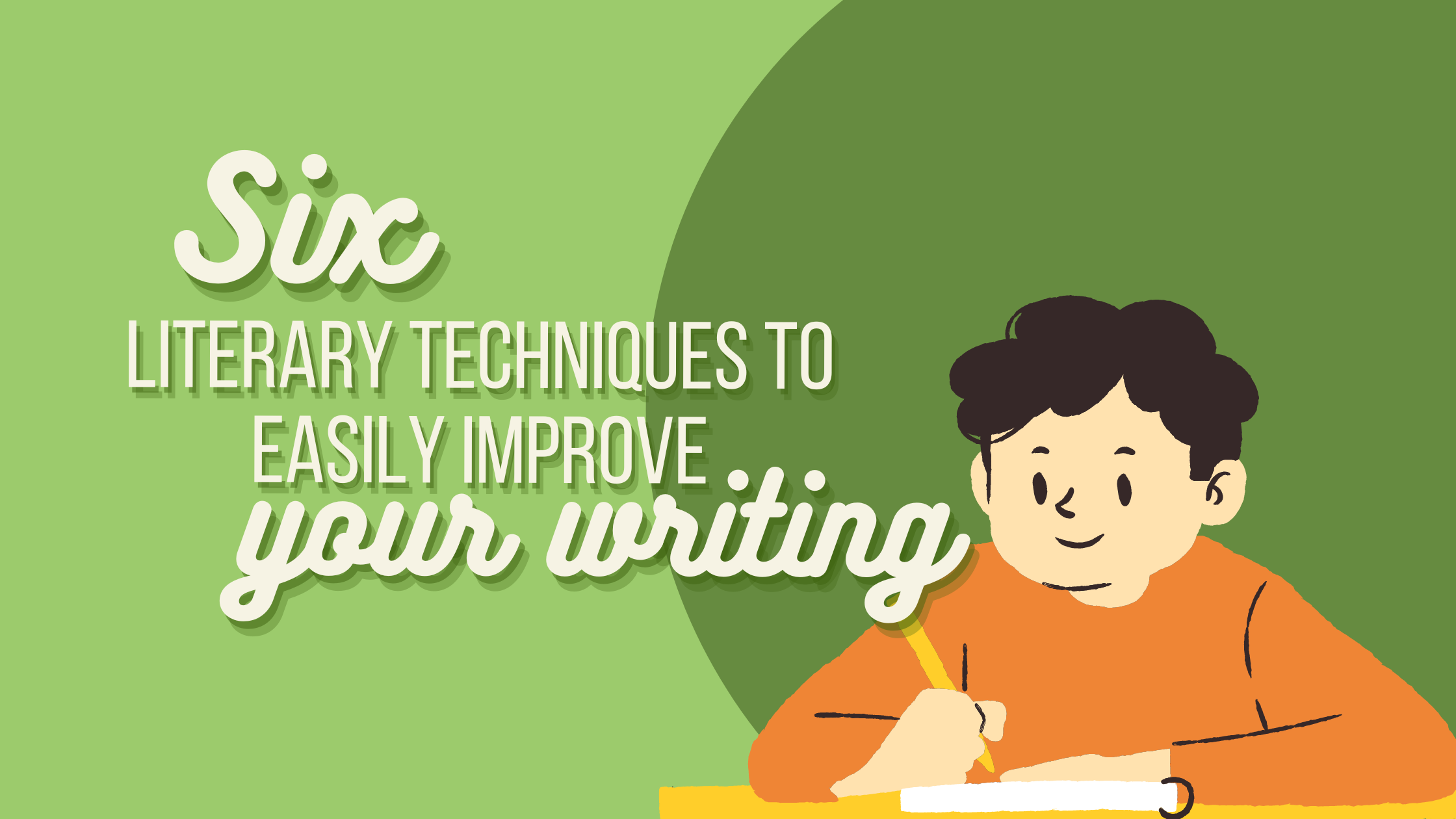 Six Literary Techniques To Easily Improve Your Writing | Dr Sarah Pye